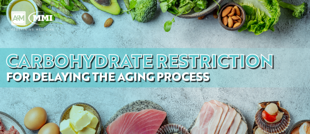 Carbohydrate Restriction for Delaying the Aging Process • A4M Blog