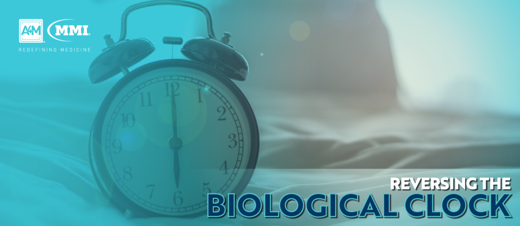 Reversing the Biological Clock • A4M Blog