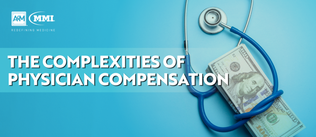 The Complexities of Physician Compensation • A4M Blog