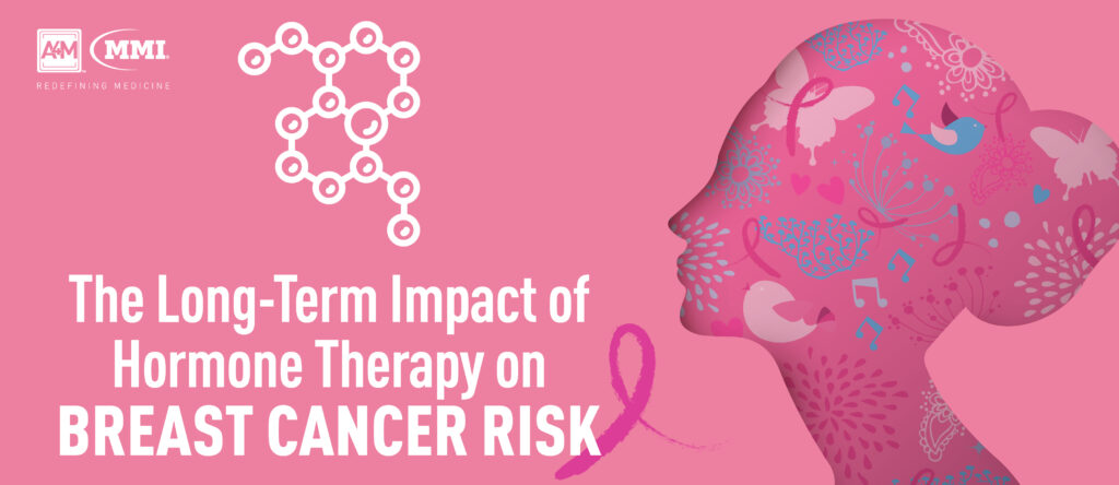 The Long-Term Impact of Hormone Therapy on Breast Cancer Risk • A4M Blog