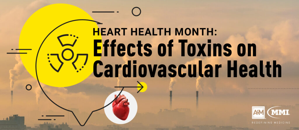 Heart Health Month: Effects of Toxins on Cardiovascular Health • A4M Blog