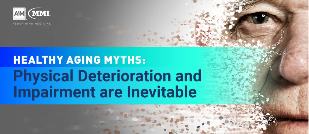 Healthy Aging Myths: Physical Deterioration and Impairment are ...