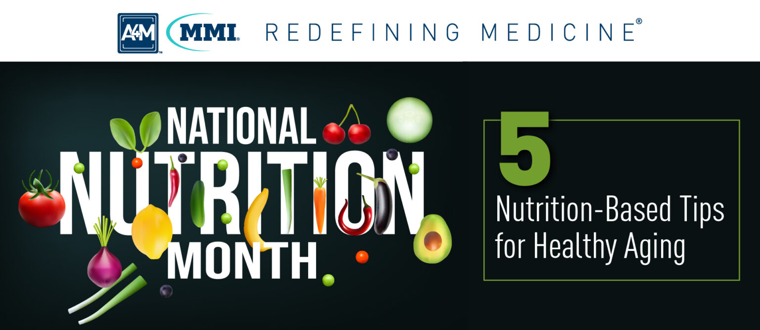 National Nutrition Month: 5 Nutrition-Based Tips for Healthy Aging ...